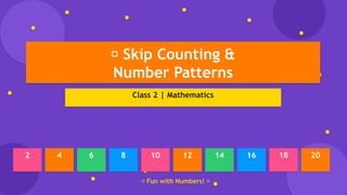 Fun and Easy Skip Counting & Number Patterns for Class 2 Math | PPTX