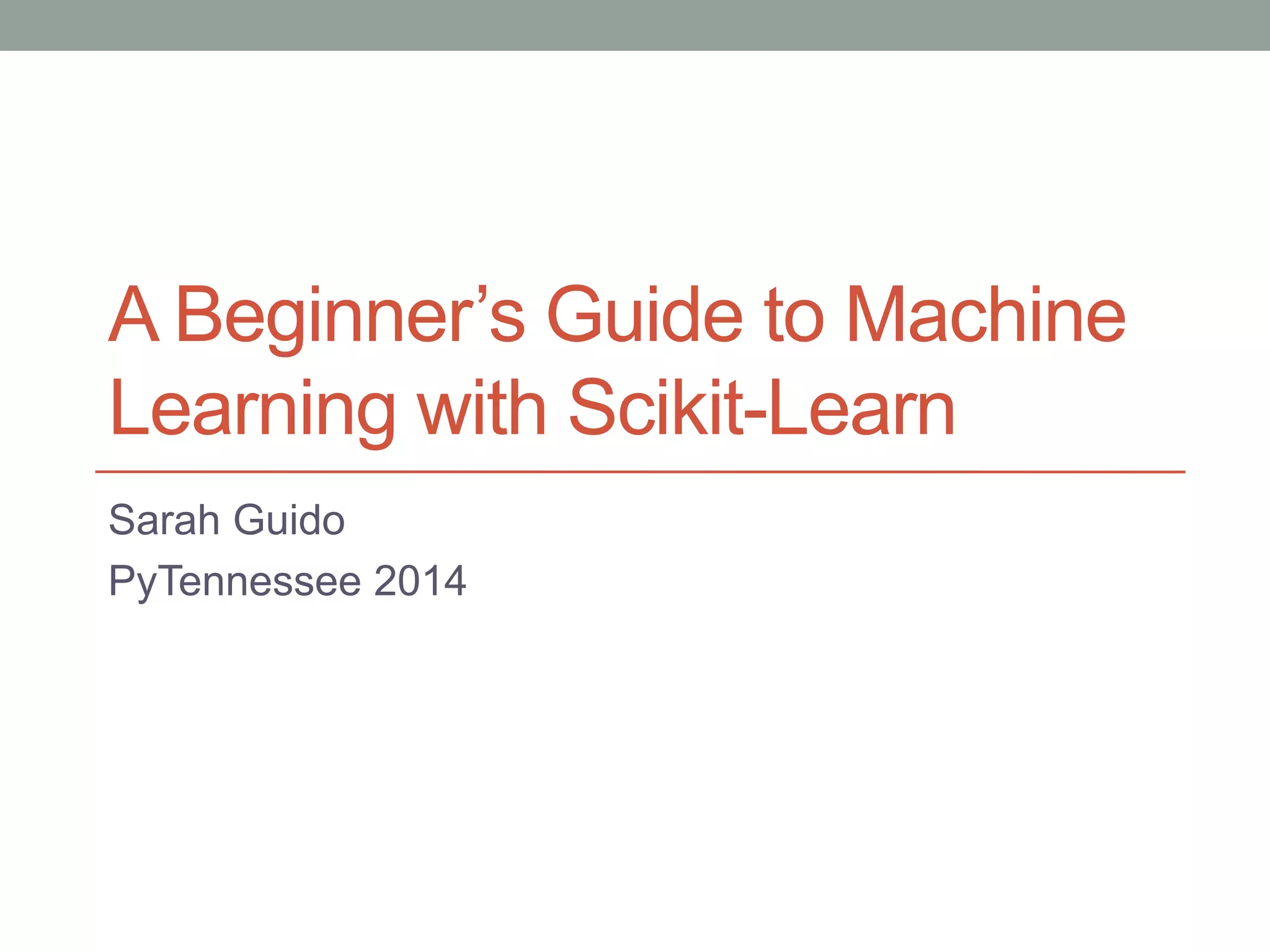 A Beginner's Guide to Machine Learning with Scikit-Learn | PPTX