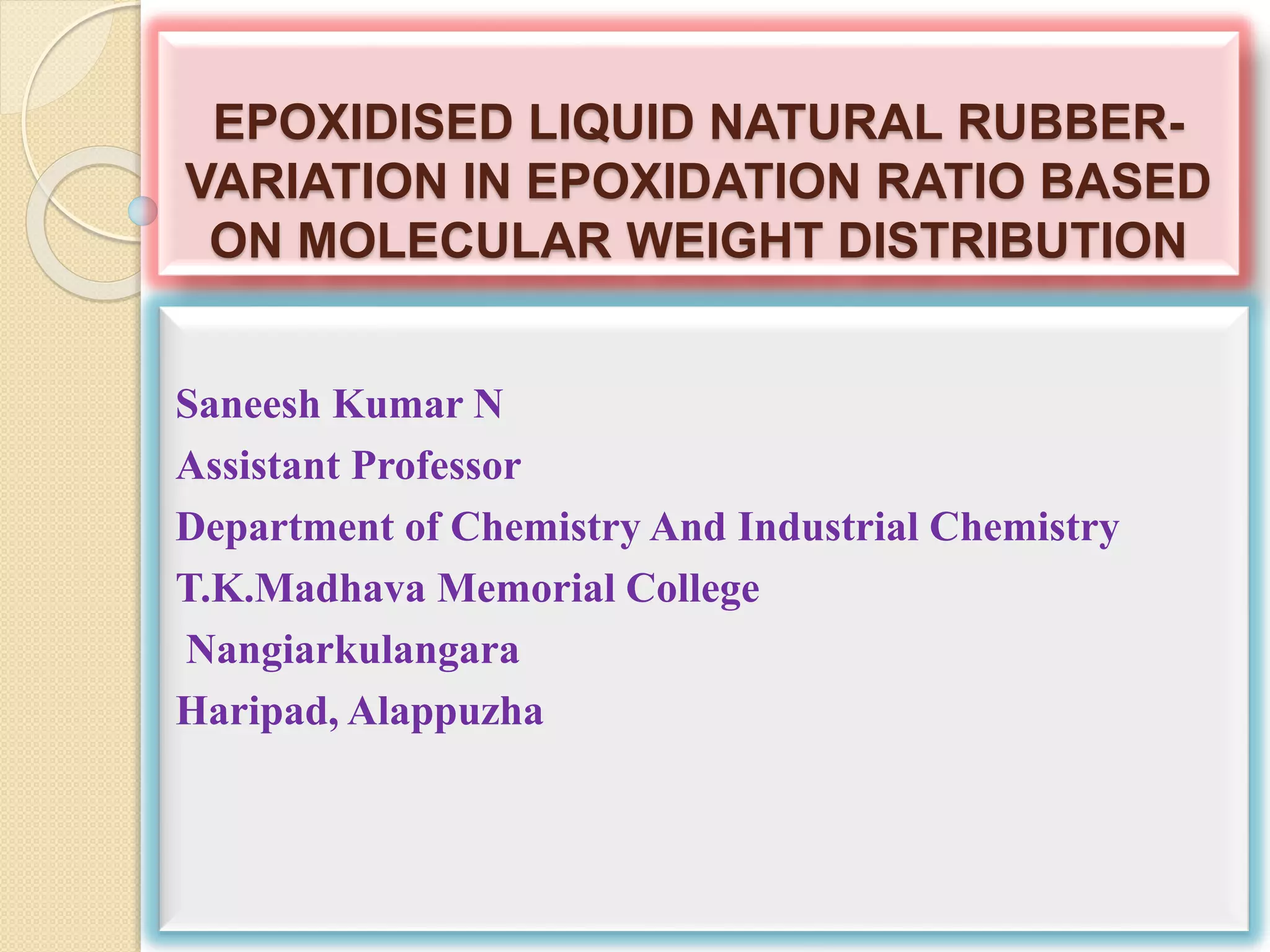 EPOXIDISED LIQUID NATURAL RUBBER-VARIATION IN EPOXIDATION RATIO BASED ...