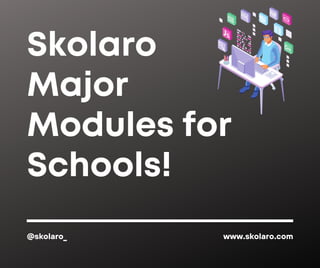 Skolaro Major Modules for Schools!.pdf