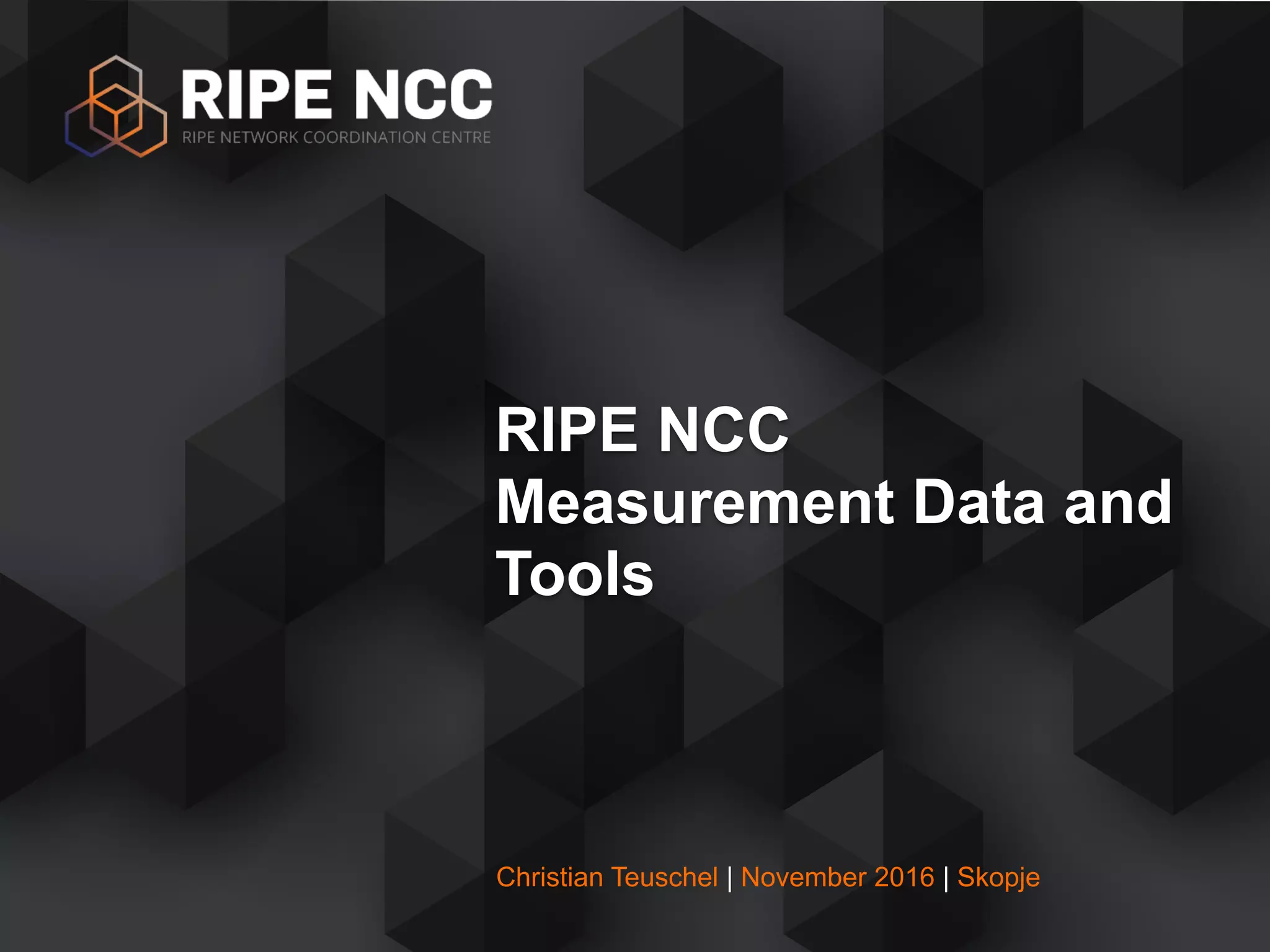 RIPE NCC Measurement Data and Tools | PPT