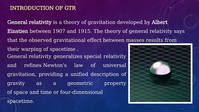 GENERAL THEORY OF RELATIVITY, GTR, GRAVITY, SPACE TIME THEORY ...