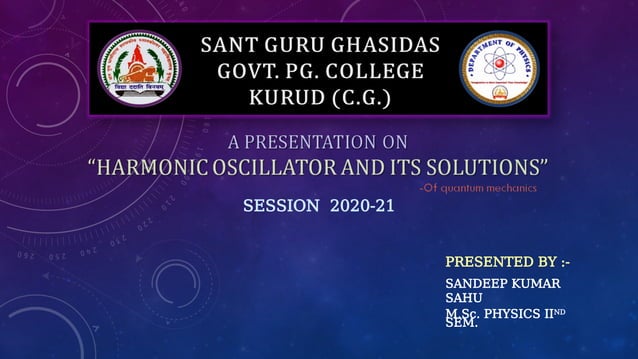 HARMONIC OSCILLATOR SIMPLE HARMONIC MOTION (SANDEEP).pptx