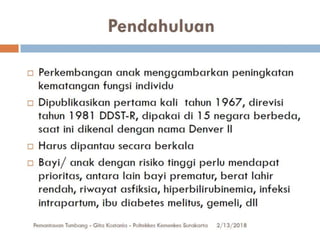 Skrining Perkembangan Anak menggunakan Instrumen DDST | PPTX