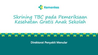 Skrining TBC pada anak usia sekolah berjenjang | PDF