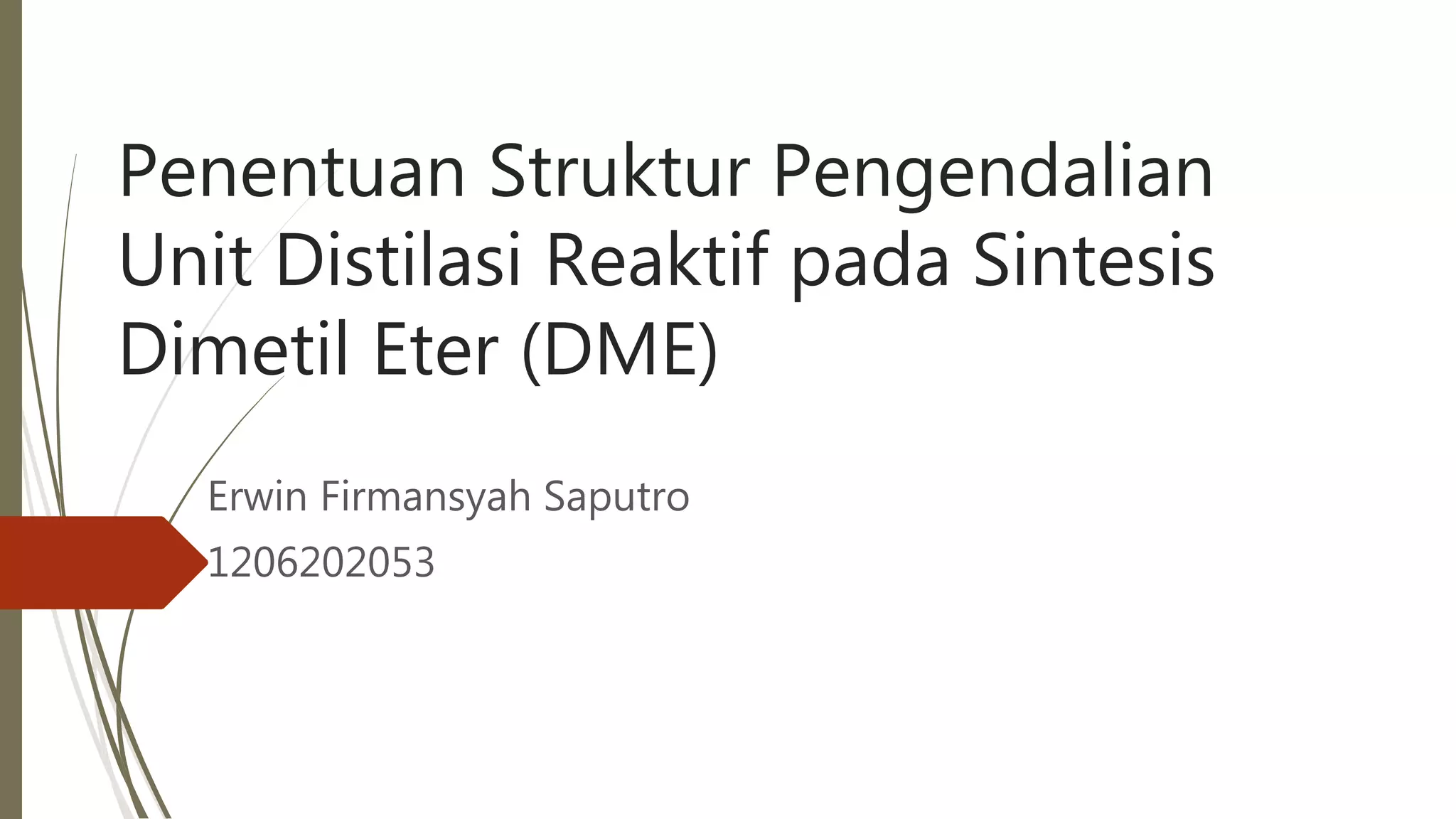 Penentuan Struktur Pengendalian Unit Distilasi Reaktif Pada Sintesis ...
