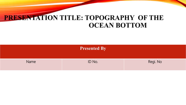 Ocean Bottom Topography | PPTX | Geography | Science