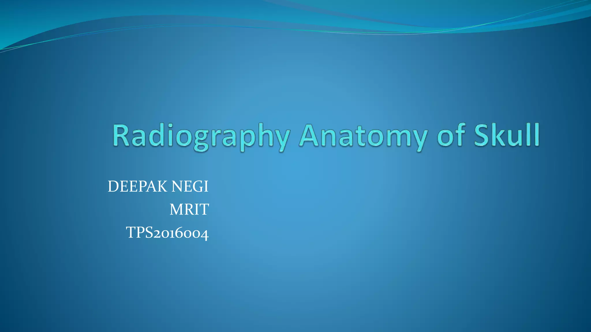 Radiography Anatomy of Skull | PPTX