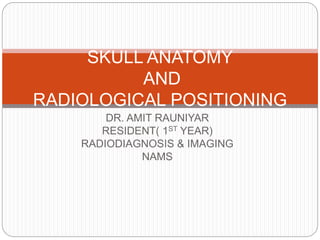 Skull anatomy and positioning | PPTX