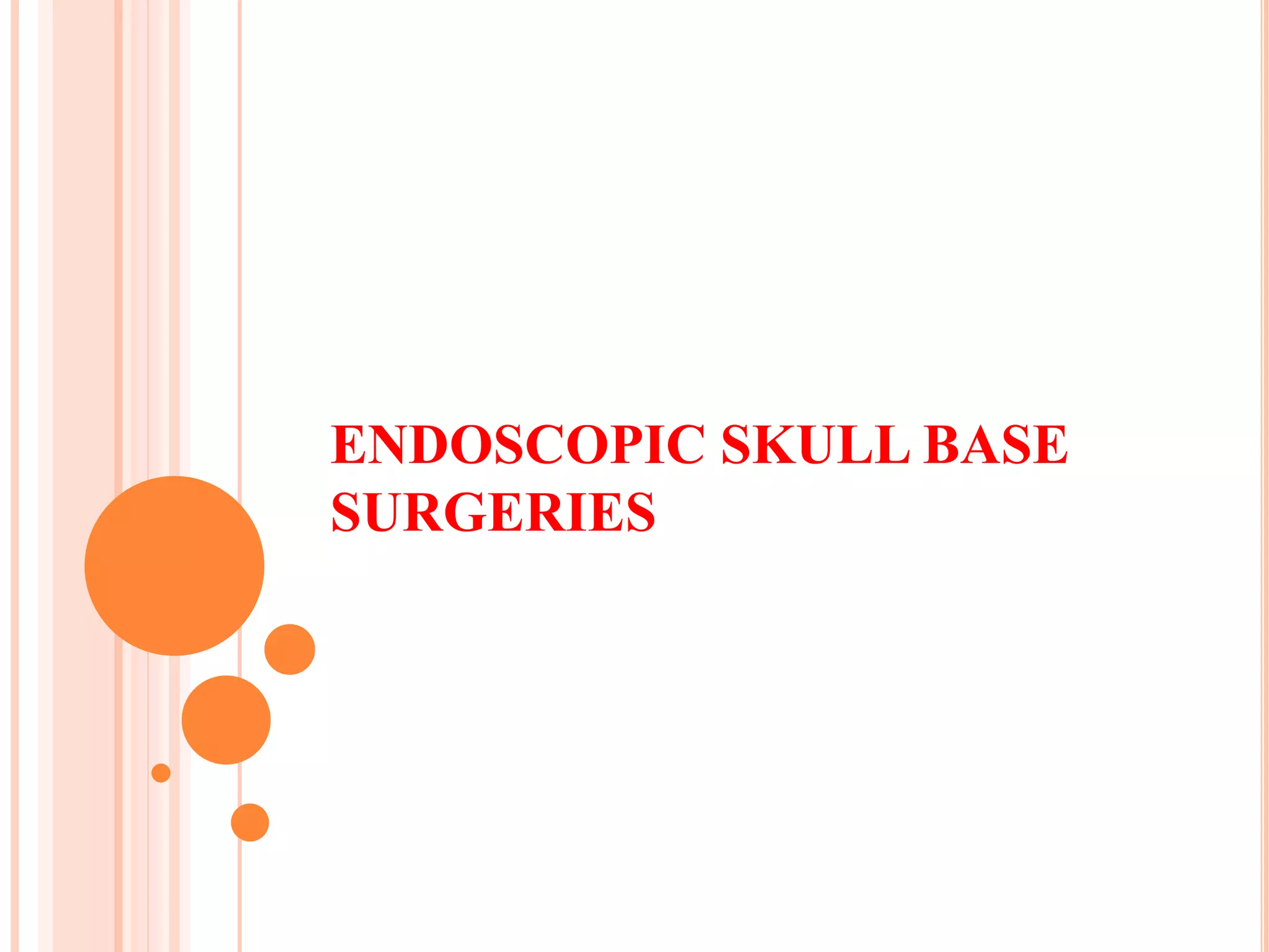 Endoscopic SKULL BASE surgery | PPTX