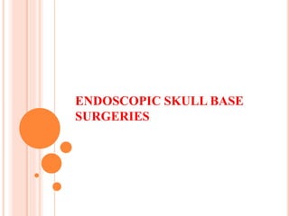 Endoscopic SKULL BASE surgery | PPTX
