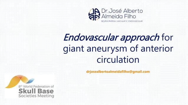 Skull Base.Endovascular approach for giant aneurism of anterior ...