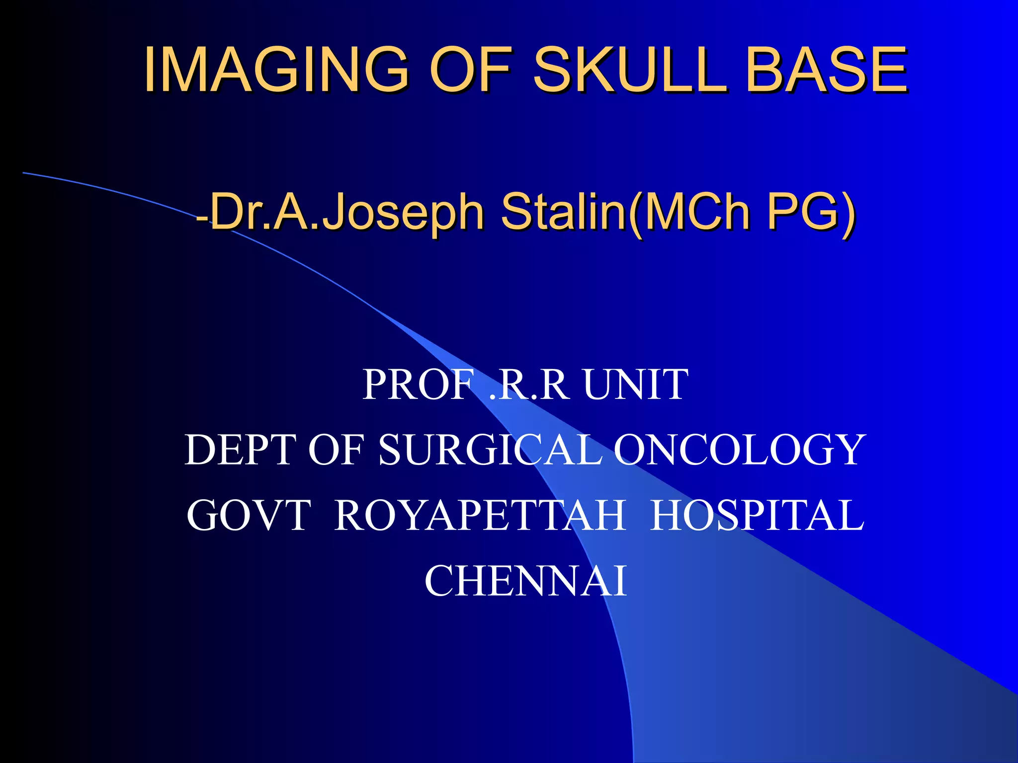 SKULL BASE IMAGING | PPT