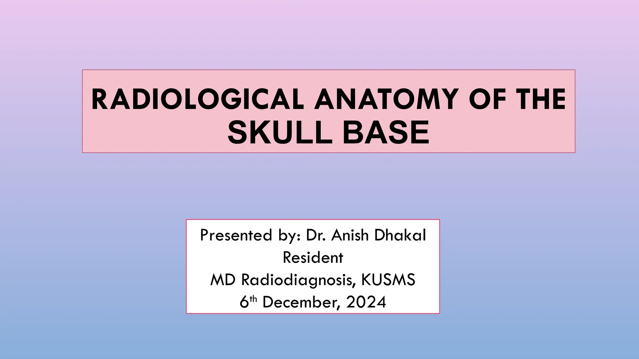 Radiological Anatomy of the Skull Base by Dr. Aryan | PPTX