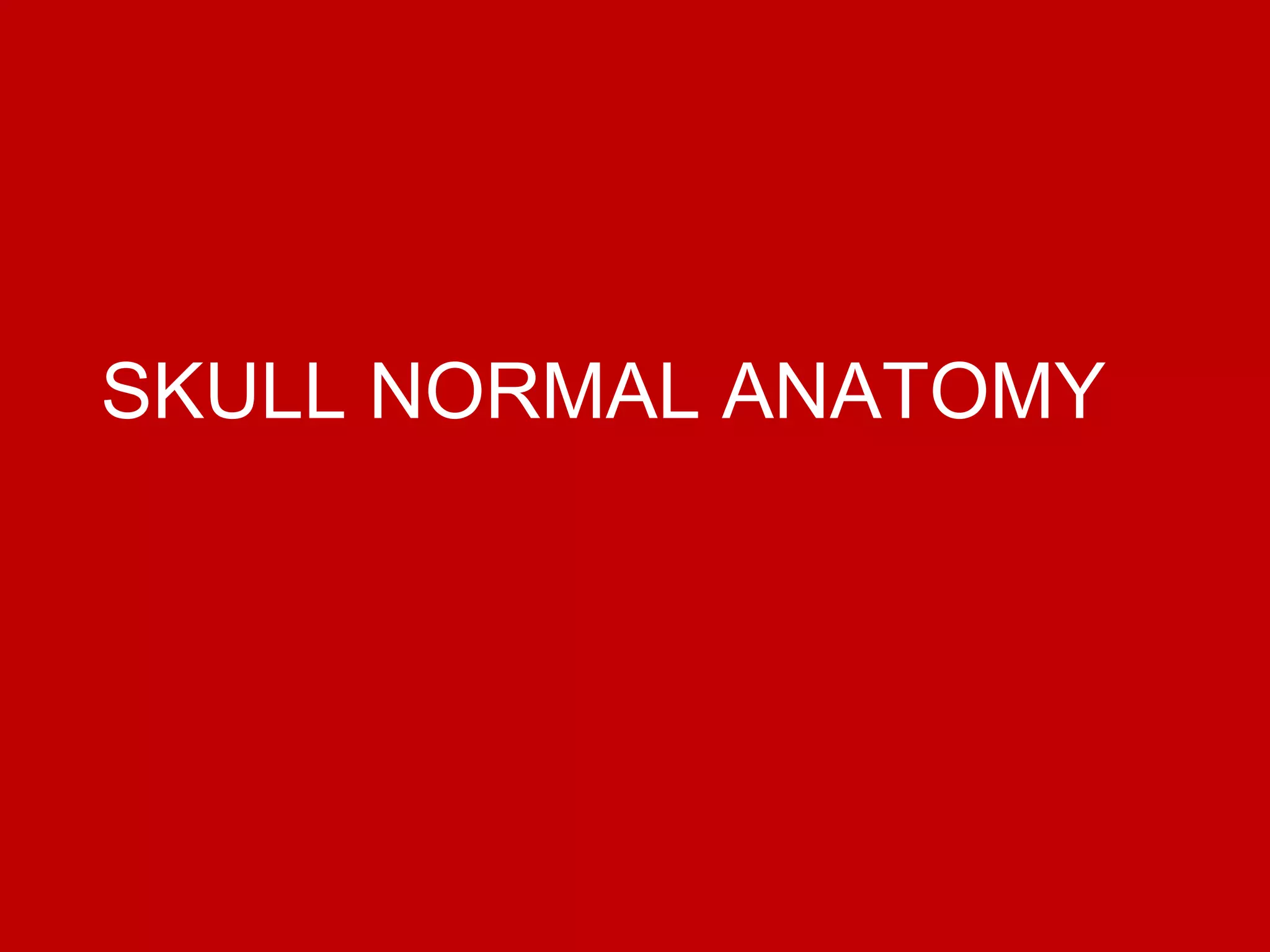 Skull normal anatomy Dr Ahmed Esawy | PPT
