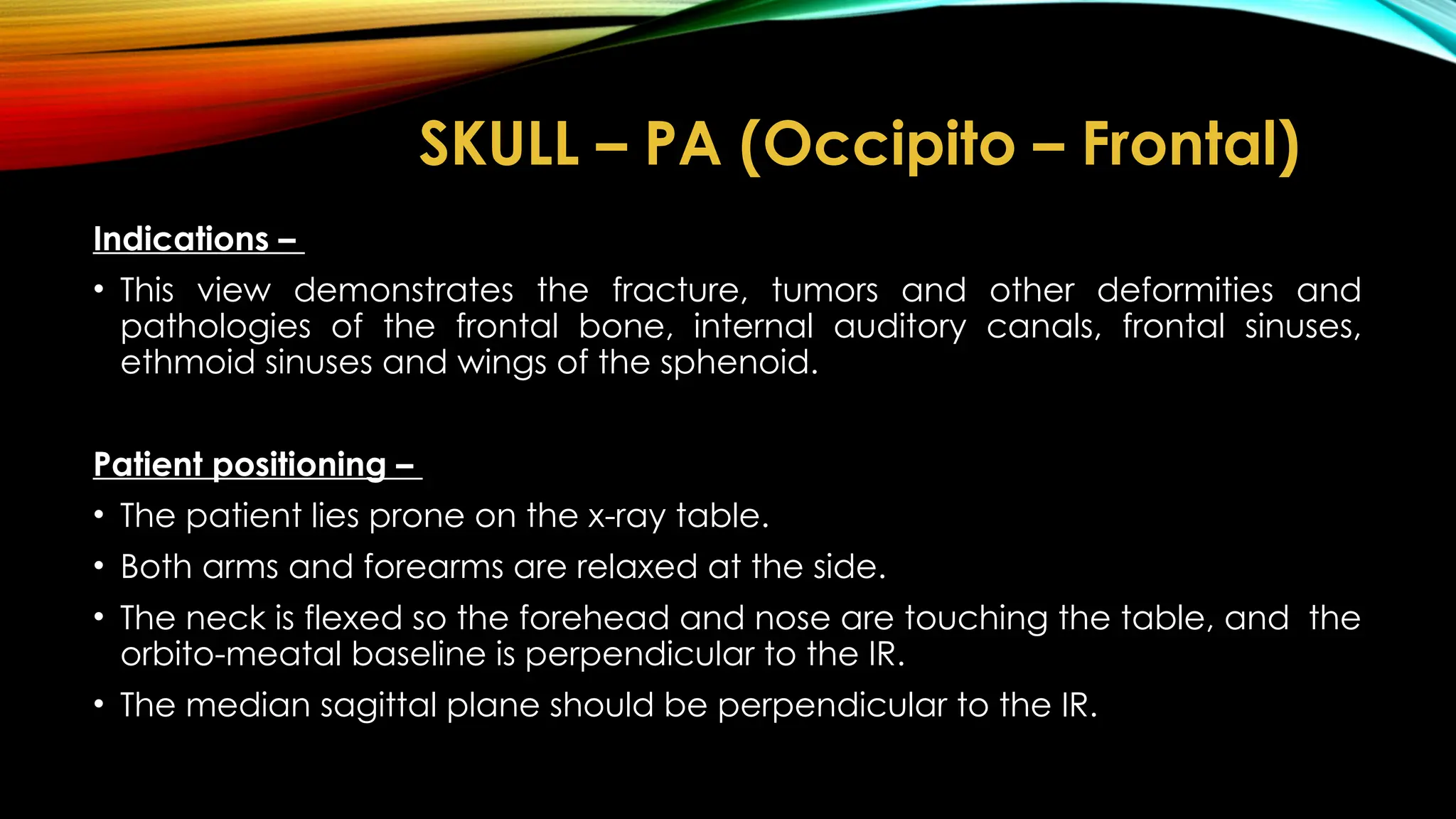 skull radiography - Ayush Gupta (BRT, MRIT) | PPTX