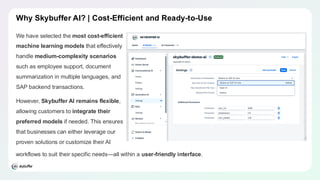 Skybuffer AI: Integrated No-Code Conversational AI, Generative AI, and RAG Solution on SAP BTP ...