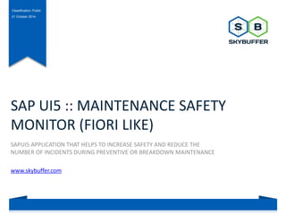SAPUI5 :: MAINTENANCE SAFETY MONITOR (FIORI LIKE) | PPT