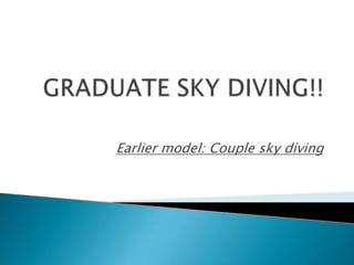 Graduates Sky dive | PPTX