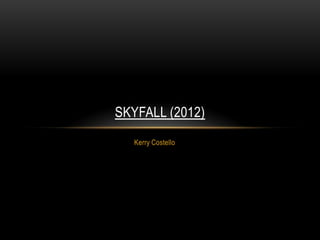 Skyfall | PPTX