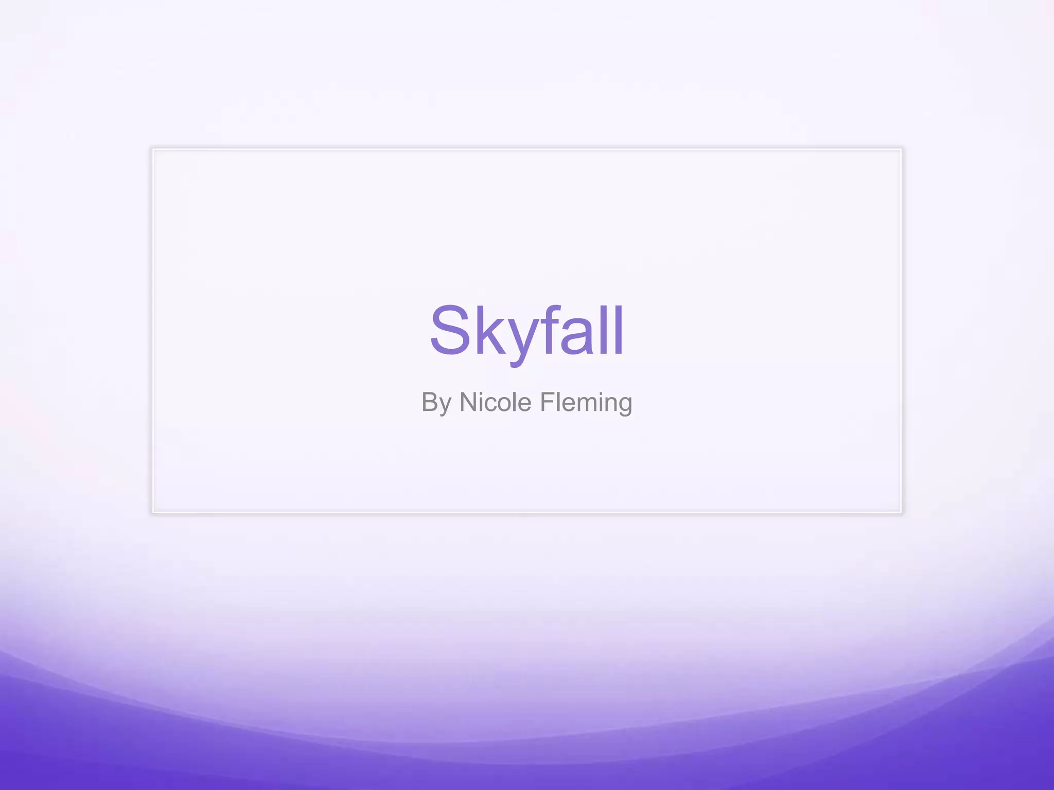 Skyfall | PPTX