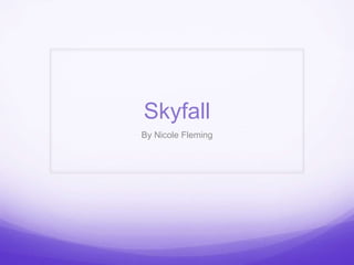 Skyfall | PPTX