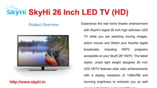 SkyHi 26 inch LED TV HD | PPTX | Home Entertainment Systems | Consumer ...
