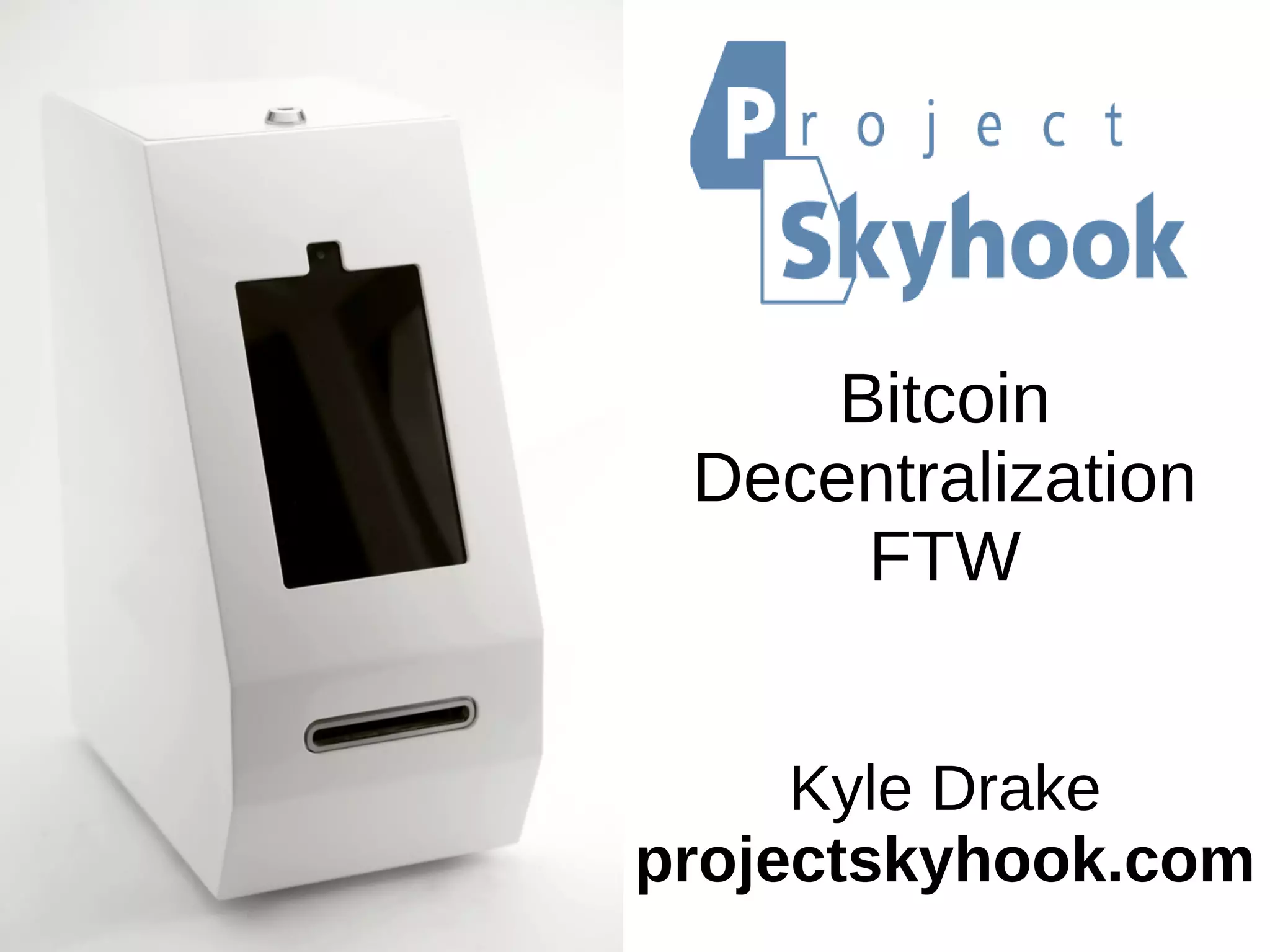 Project Skyhook - The $999 Bitcoin ATM | PPT