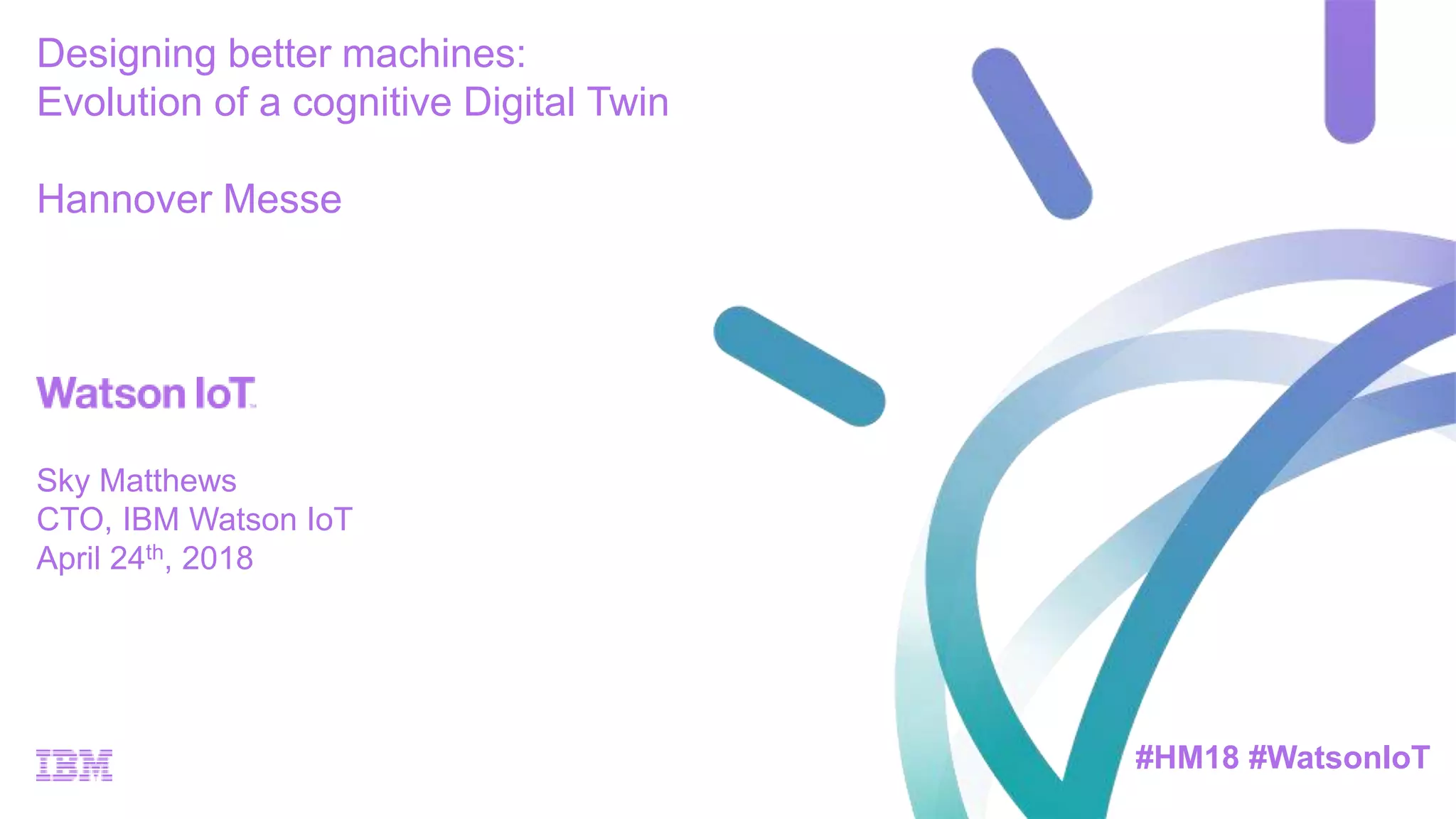 Hannover Messe: Evolution of a cognitive Digital Twin | PPTX