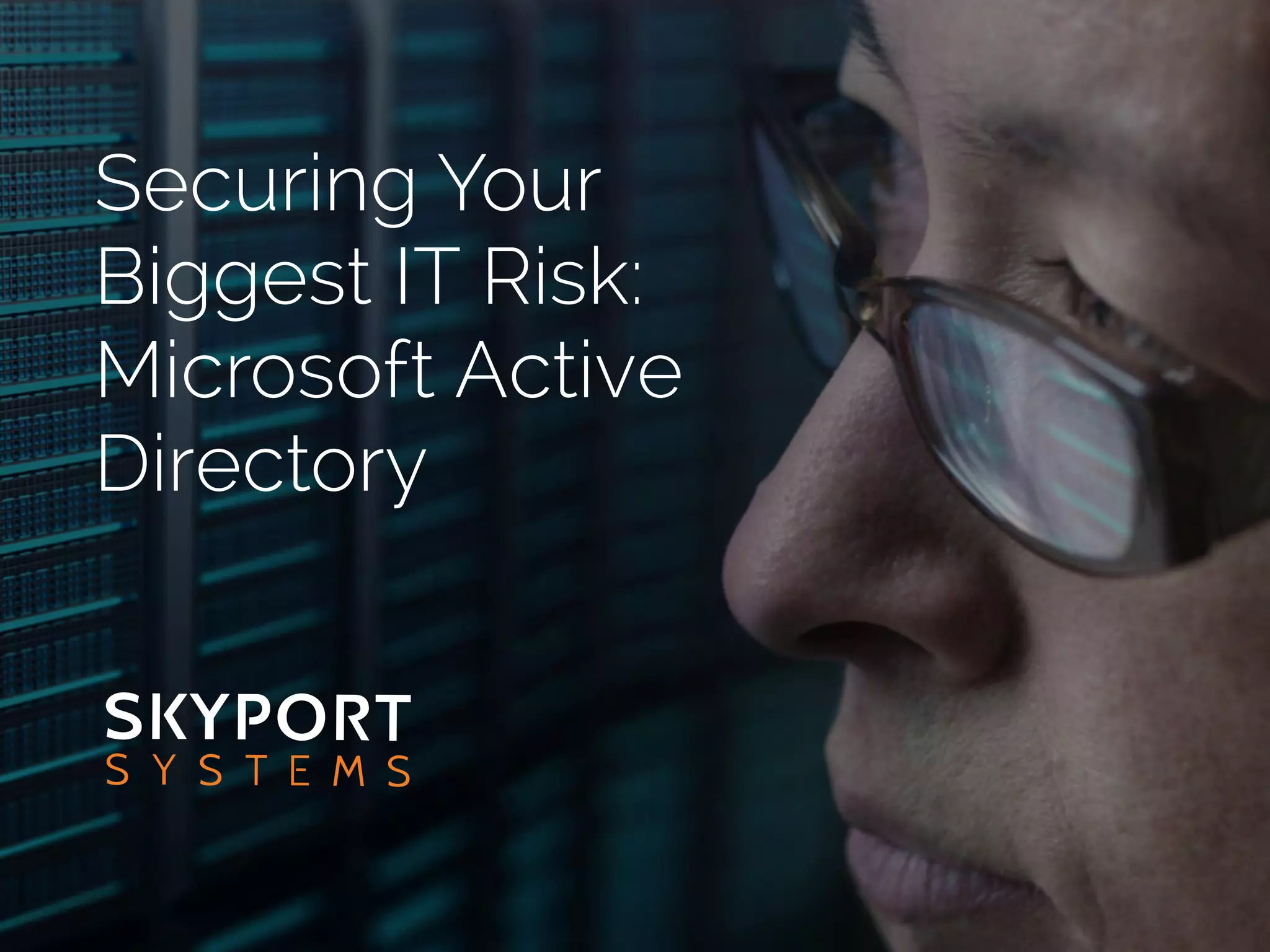 Skyport Systems Securing Your Biggest It Risk Microsoft Active Directory Ppt