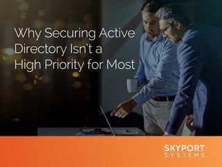Skyport Systems: Securing Your Biggest IT Risk: Microsoft Active ...