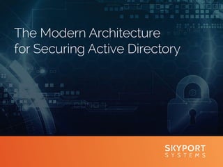 Skyport Systems: Securing Your Biggest IT Risk: Microsoft Active ...