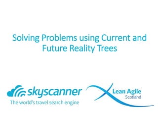 Skyscanner reality trees current reality trees future reality trees By ...
