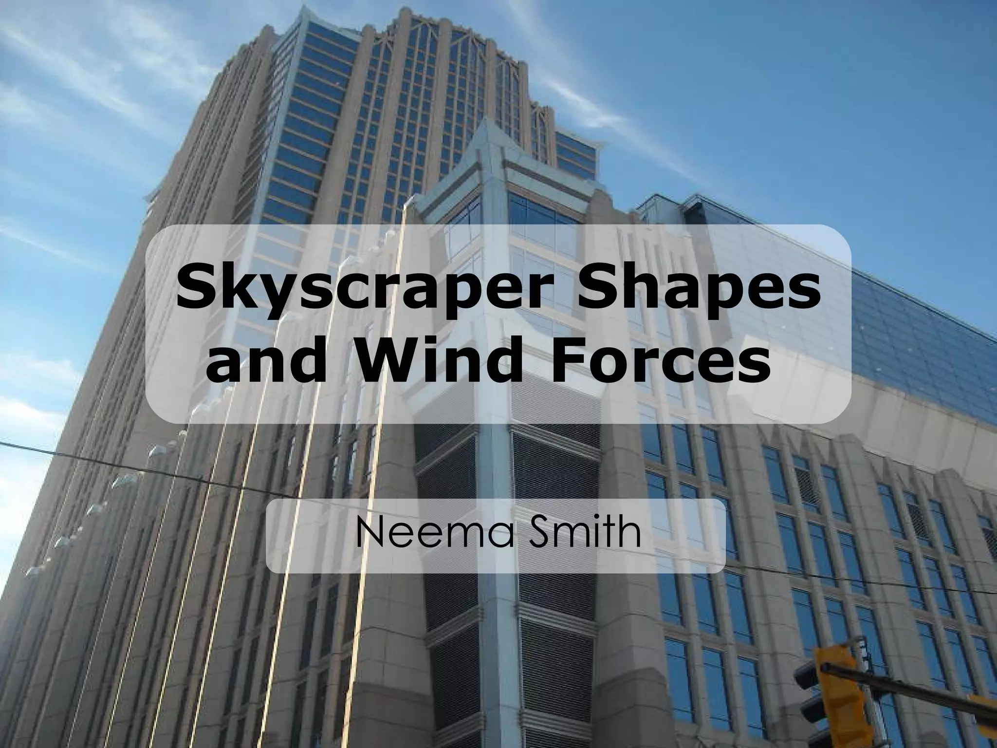 Skyscraper Shapes and Wind Forces | PPT