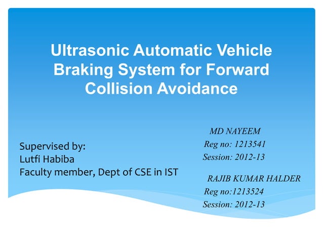 Ultrasonic Automatic Vehicle Braking System for Forward Collision Avoidance | PPT
