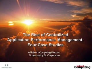 The Rise of Centralized Application Performance Management: Four Case ...