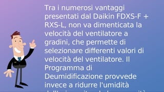 Daikin FDXS-F + RXS - L tutto quello che occorre sapere | PPT