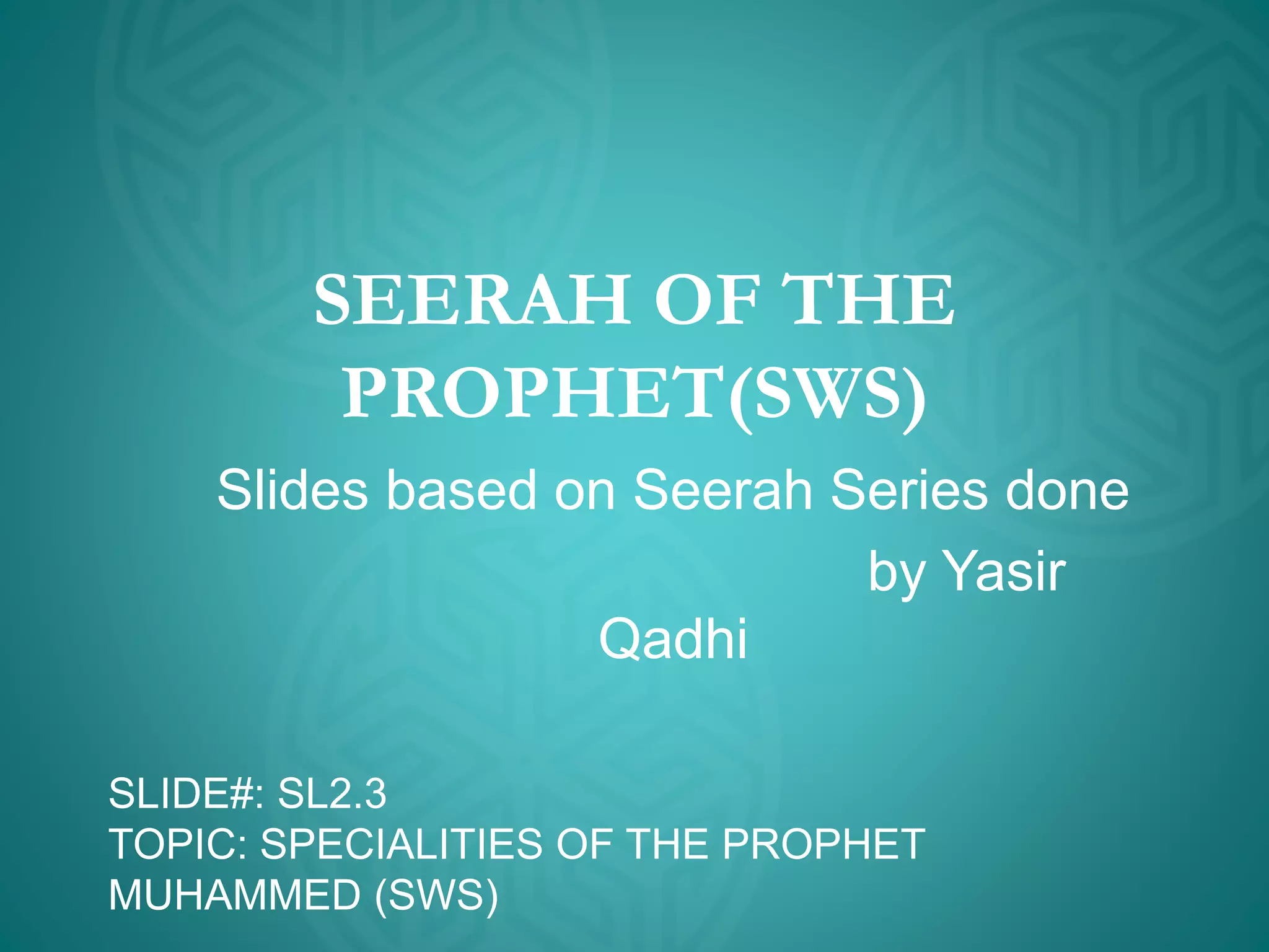 Sl2.3 Seerah of the Prophet Muhammed (sws) | PPT