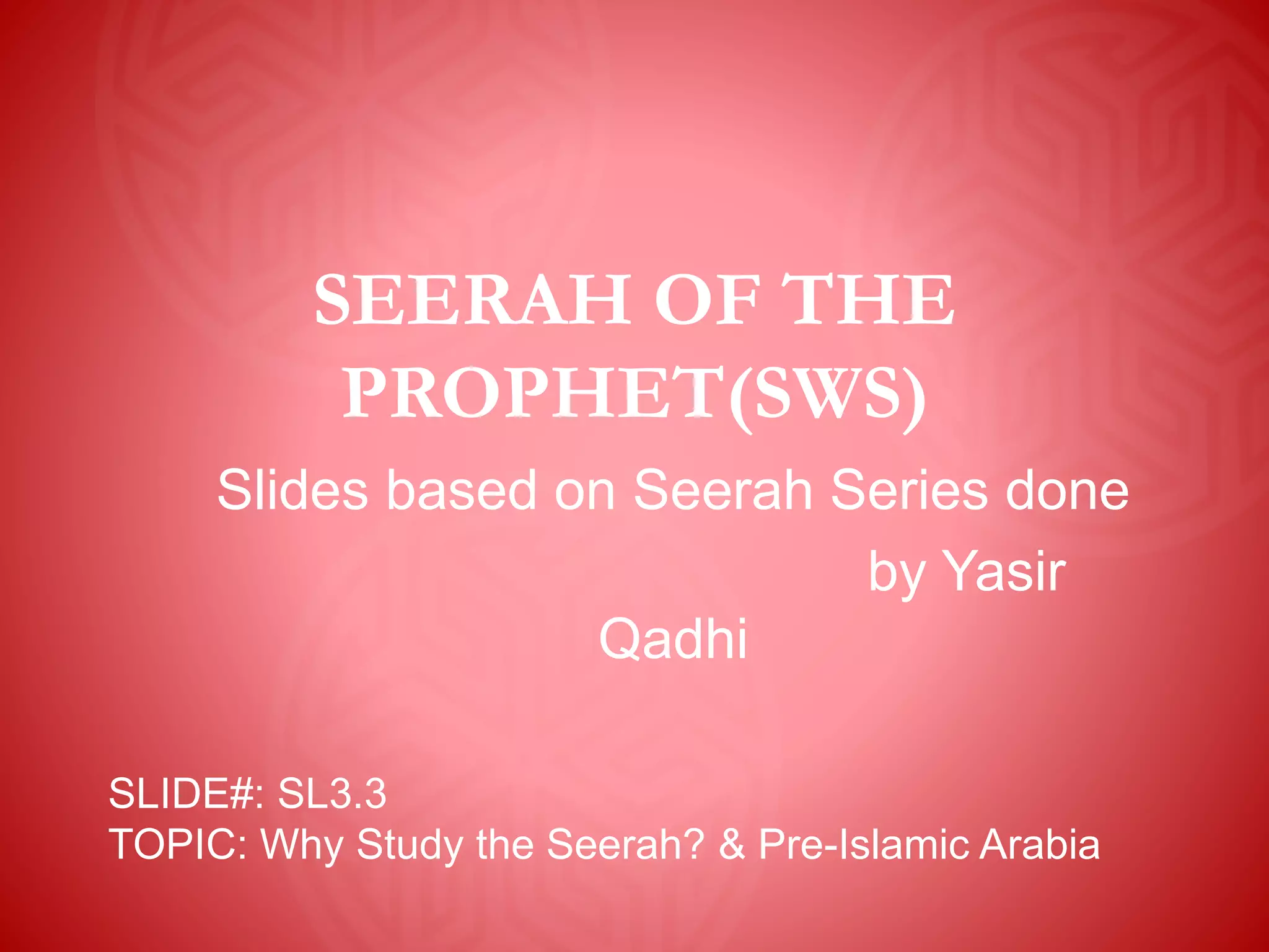 Sl3.3 Seerah of the Prophet Muhammed (sws) | PPTX