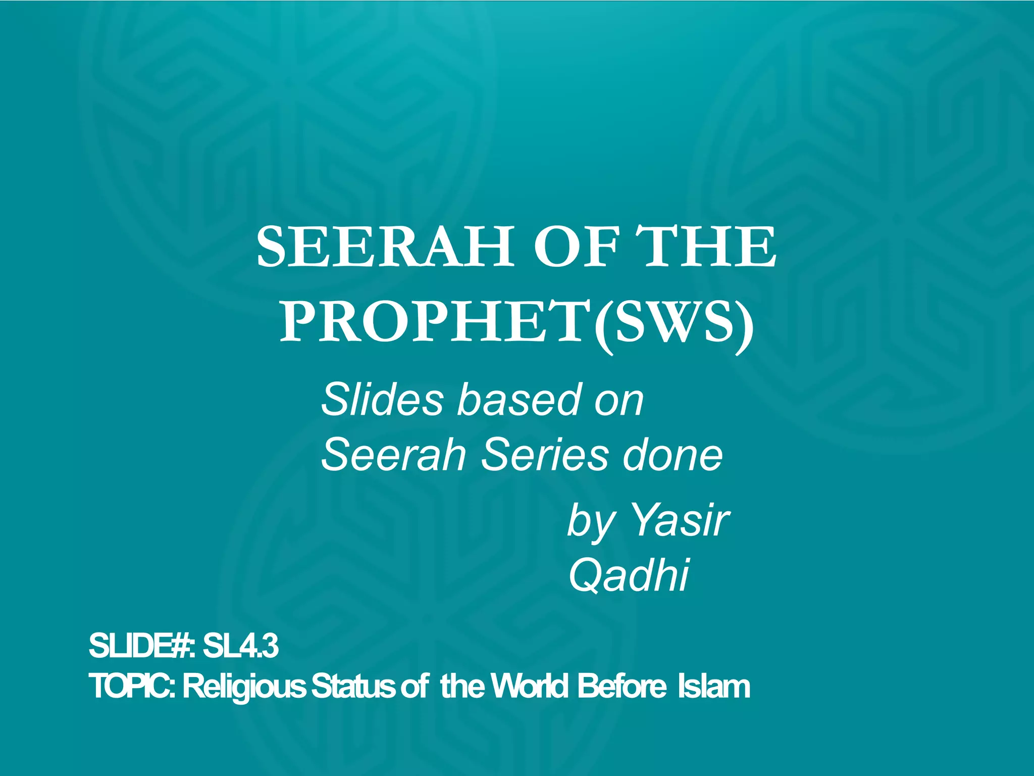Sl4.3 Seerah of the Prophet Muhammed (sws) | PPT