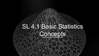 IB Math AI SL 4.1 - Basic Statistics Concepts | PPTX