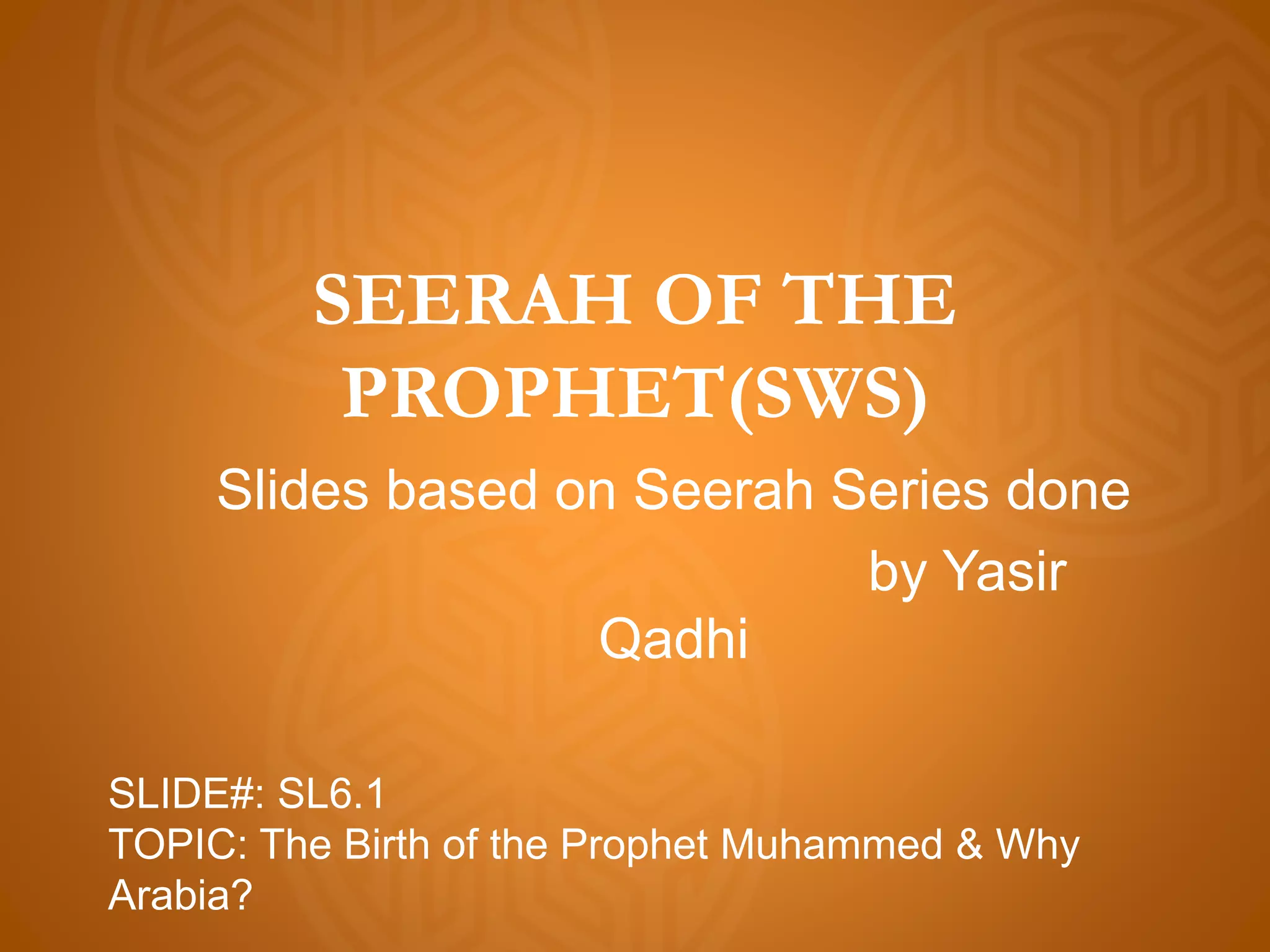 Sl6.1 Seerah of the Prophet Muhammed (sws) | PPTX