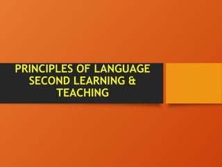 PRINCIPLES OF LANGUAGE SECOND LEARNING & TEACHING.pptx