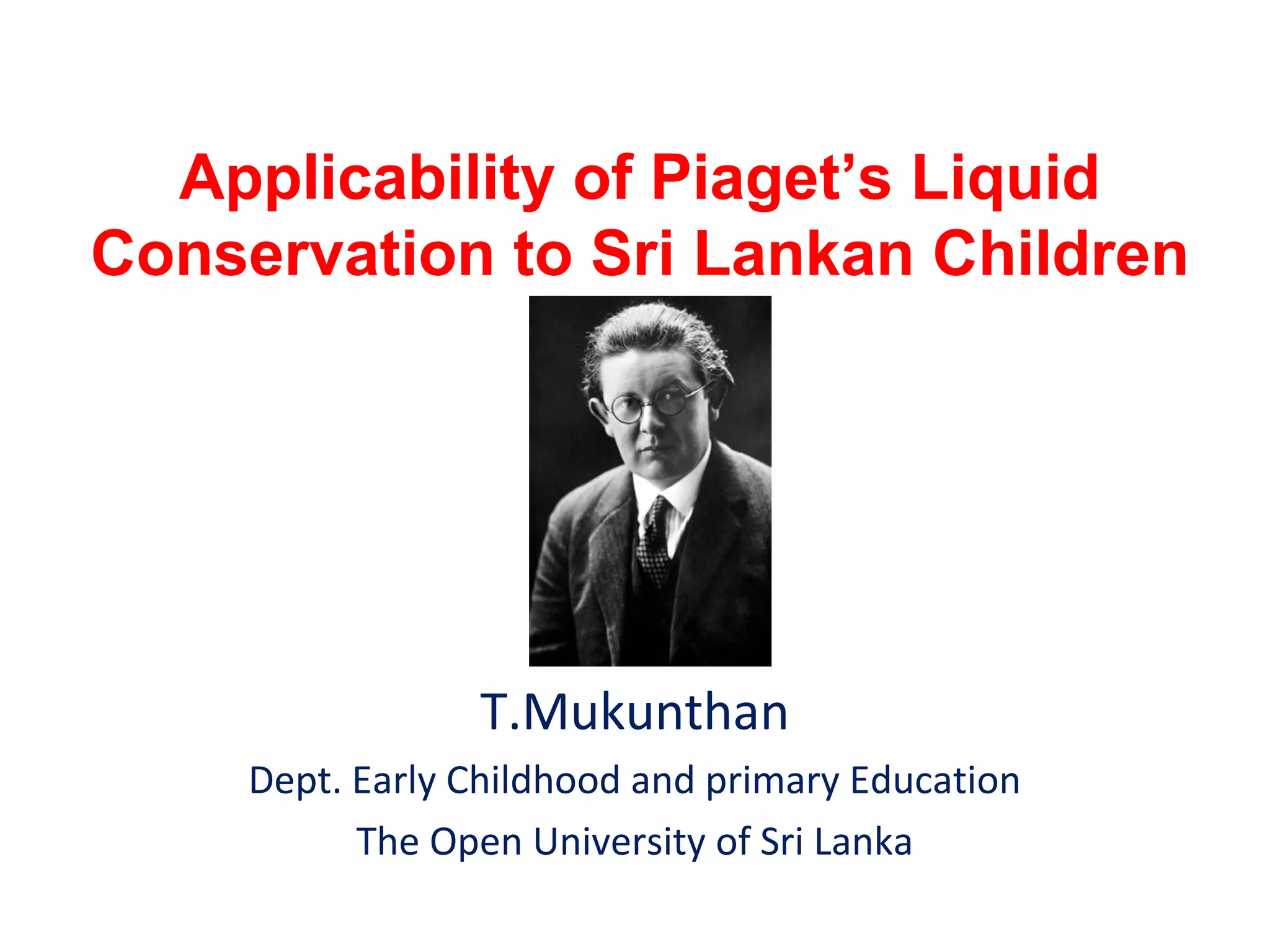 Applicability of Piaget’s Liquid Conservation to Sri Lankan Children ...