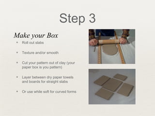 Ceramic Project: Slab built boxes | PPT