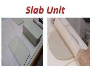 Slab unit | PPTX | Arts and Crafts | Hobbies & Interests