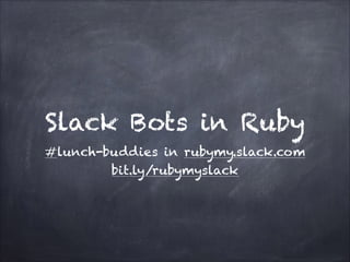 Slack Bots in Ruby | PPT