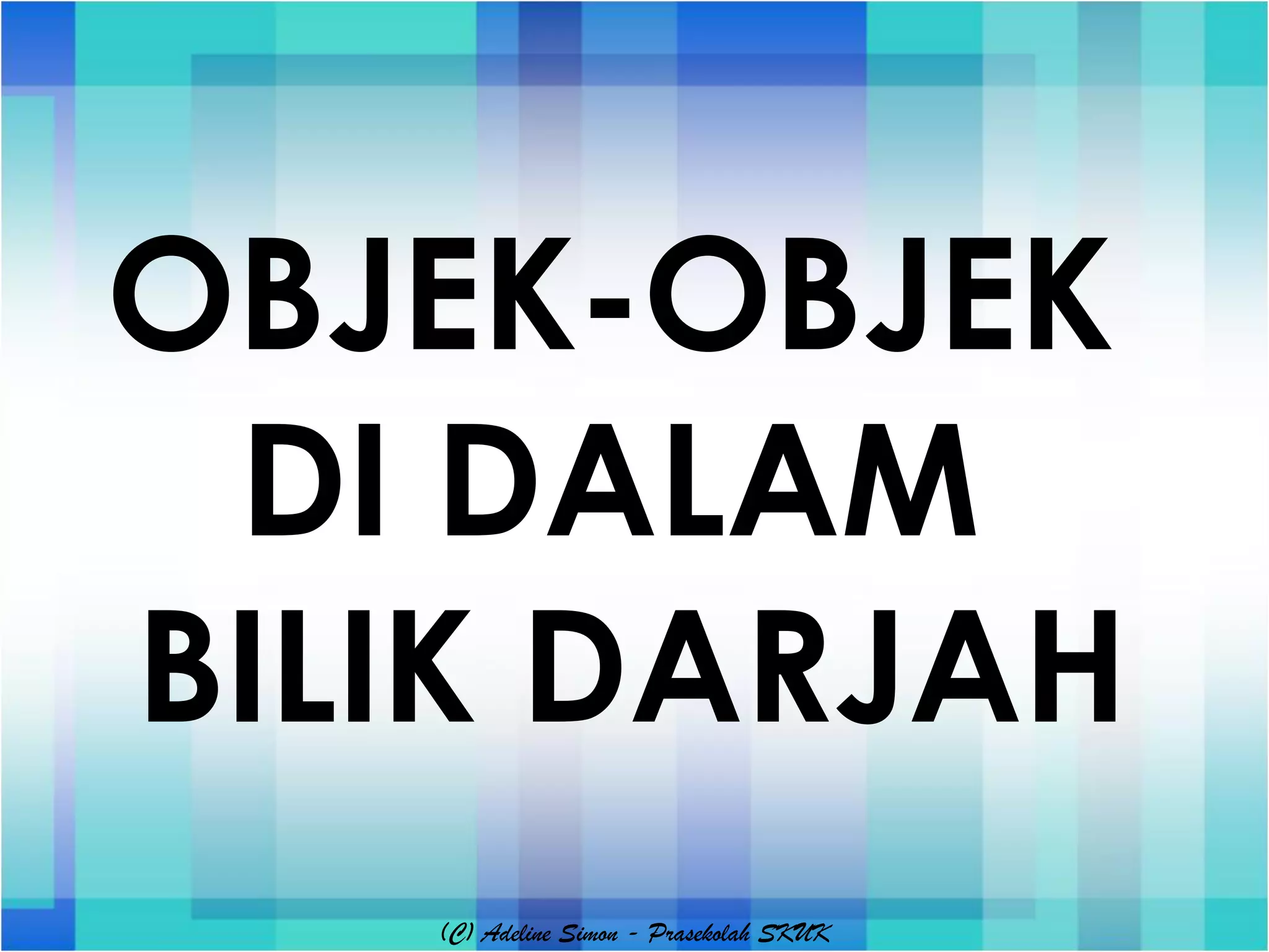 Slaid benda di dalam kelas | PPT