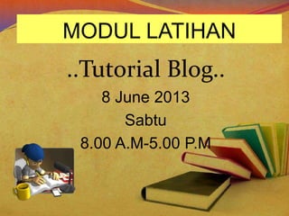 Training Module- Buat BLOG | PPT