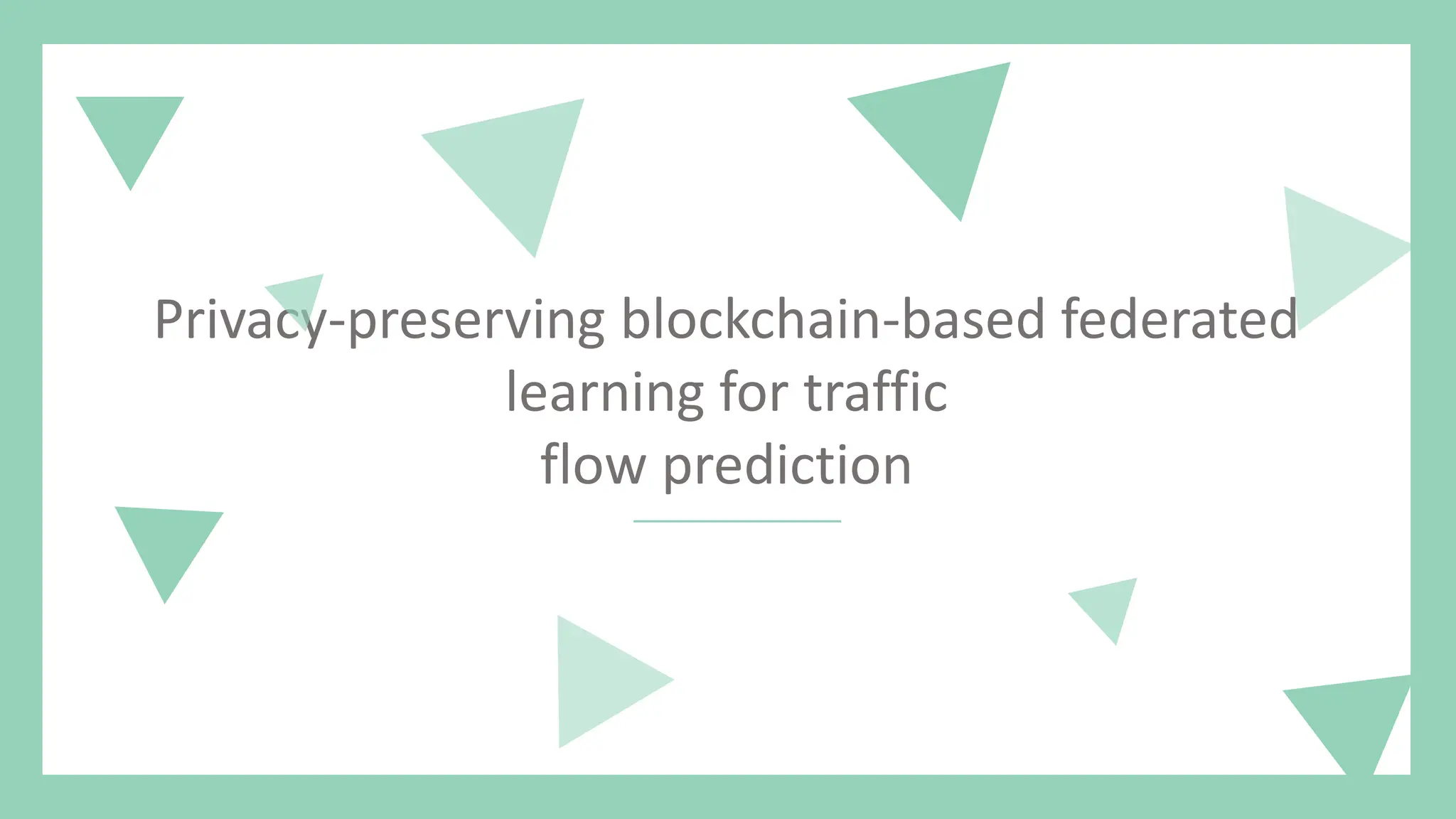 Privacy Preserving Blockchain Based Federated Learning For Traffic Flow Prediction Pdf
